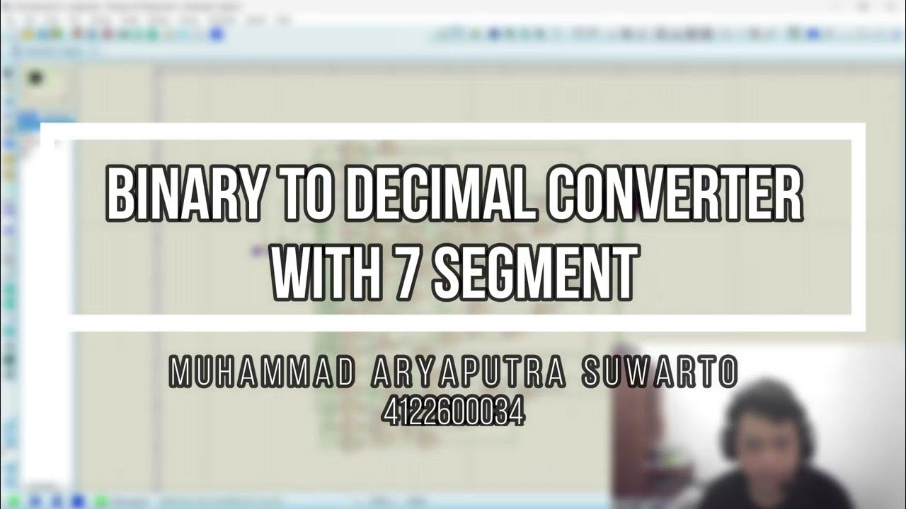 Binary to Decimal Converter With 7 Segment in Proteus || Muhamad ...