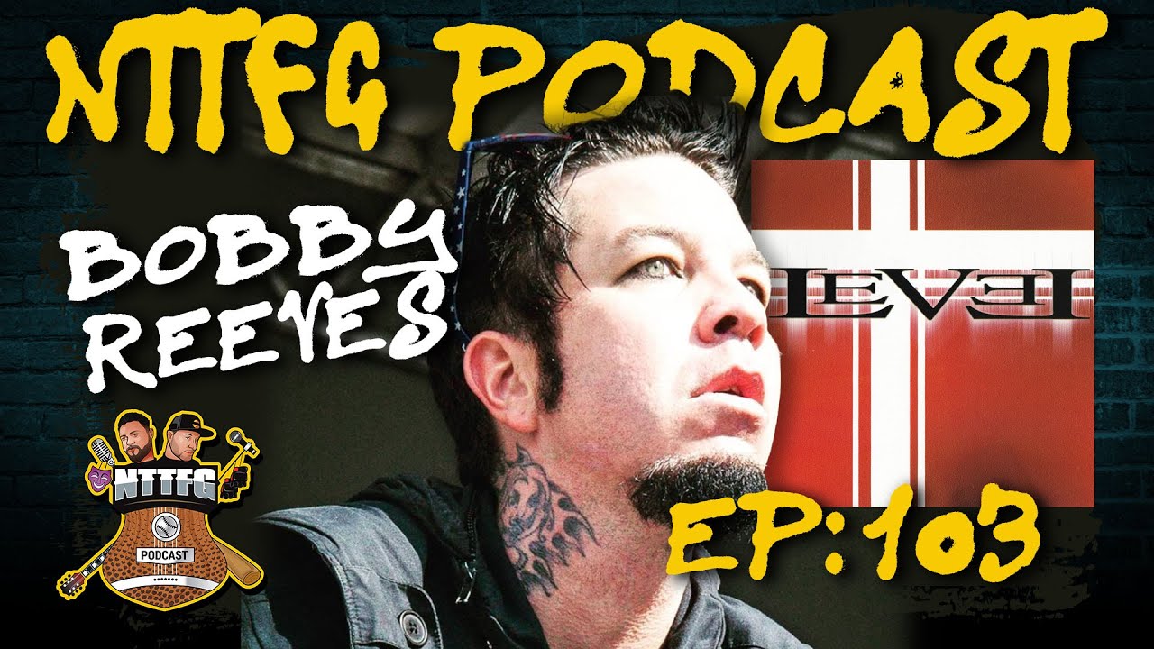 NTTFGPOD S4 Ep 103 w/ Bobby Reeves - YouTube