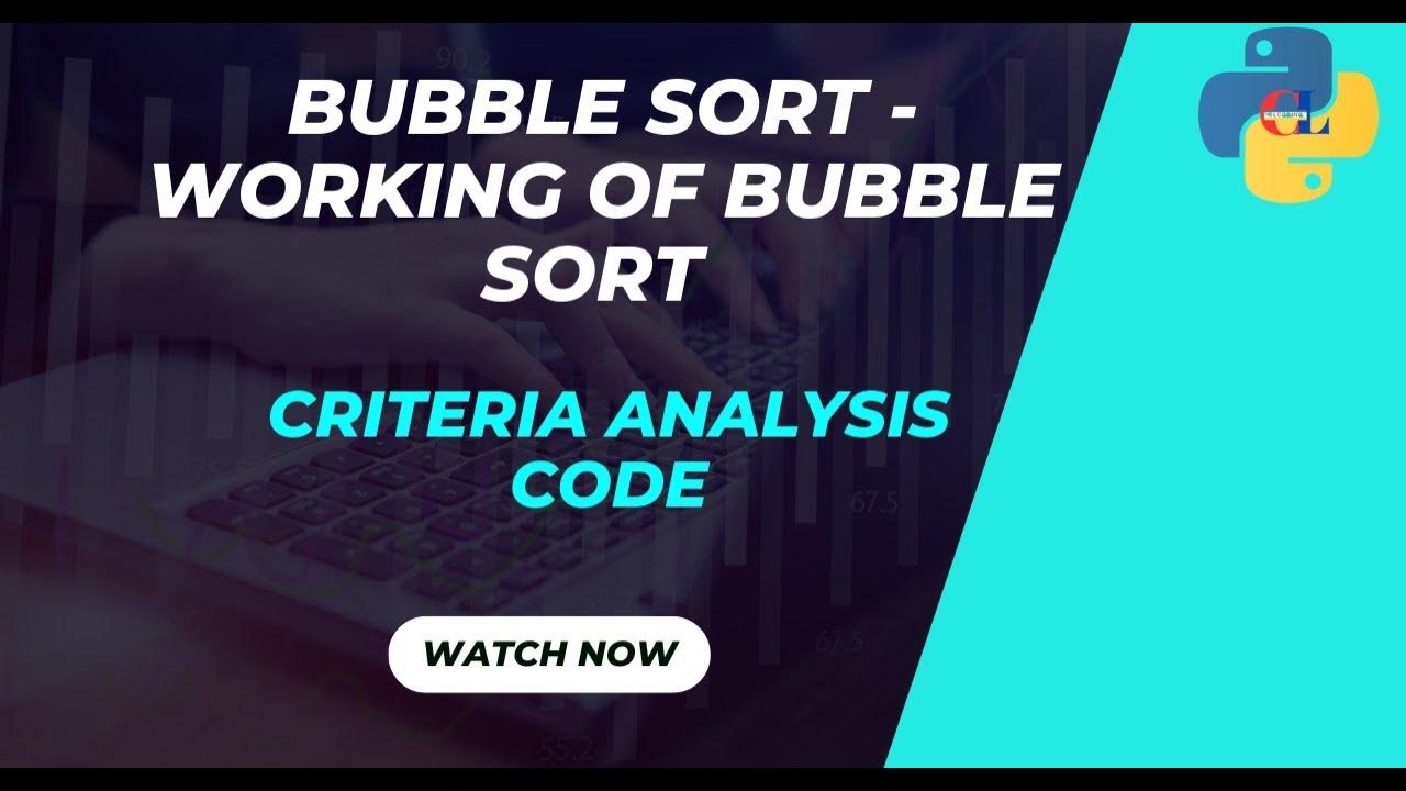 Bubble Sort - Working of Bubble Sort | Criteria Analysis | Code - YouTube