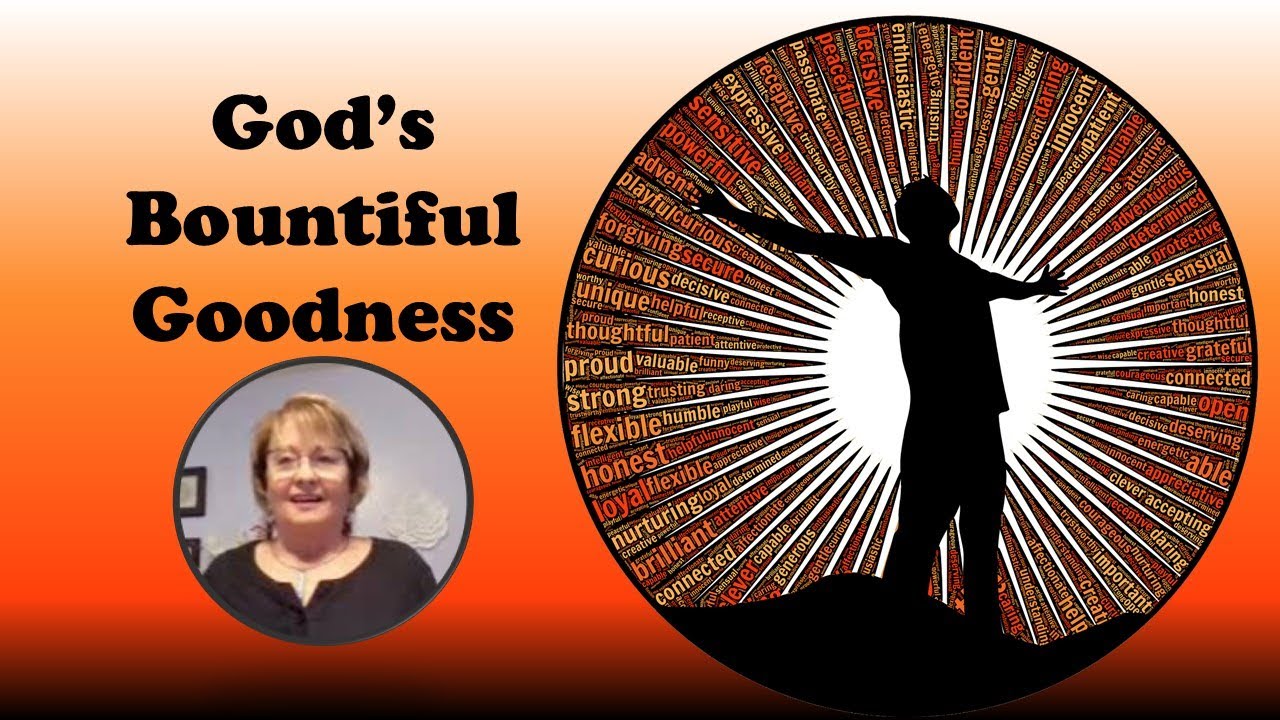 God's Bountiful Goodness - YouTube