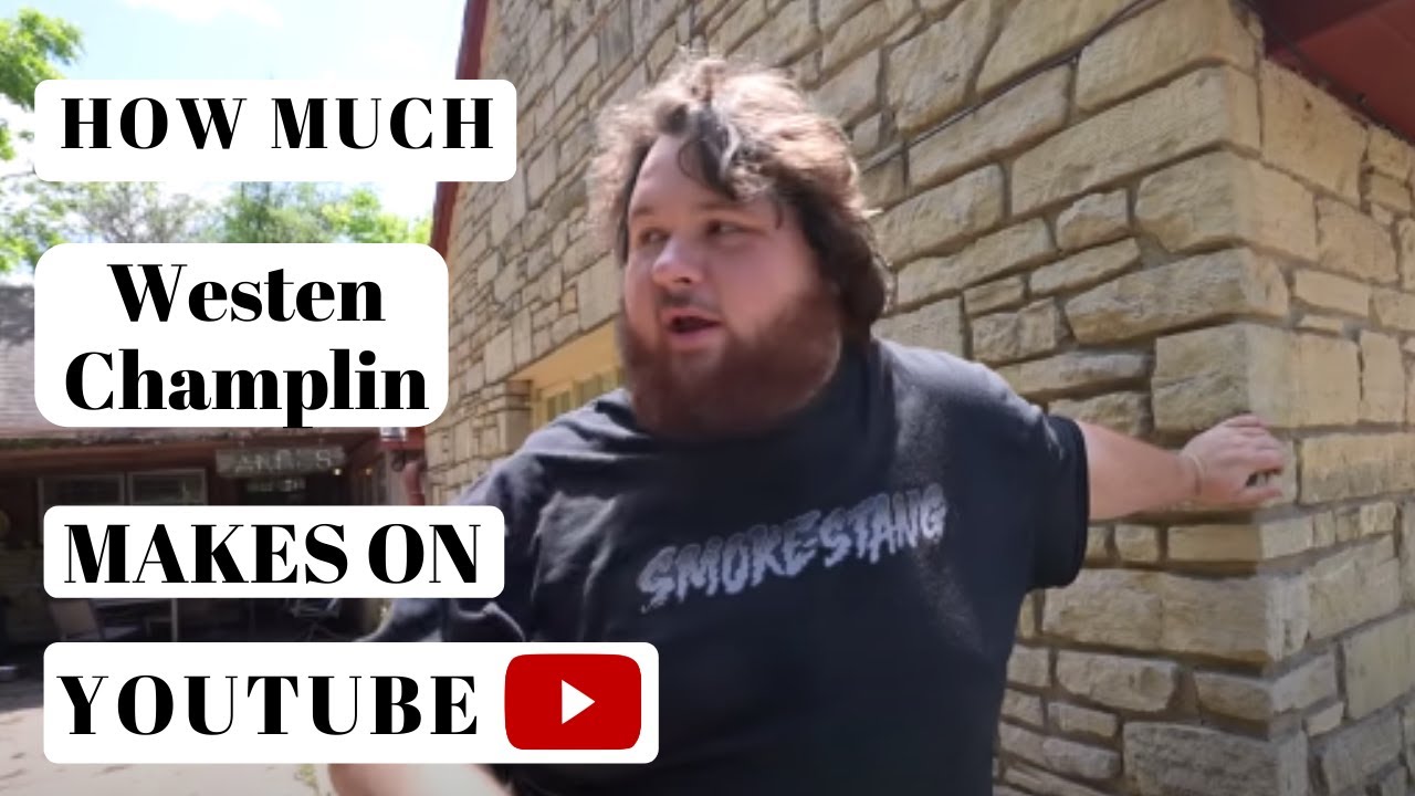 How much Westen Champlin makes on Youtube - YouTube