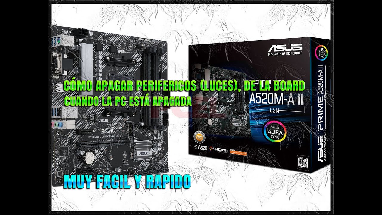 CÓMO APAGAR PERIFERICOS (LUCES), DE LA BOARD ASUS PRIME A520M-A II ...