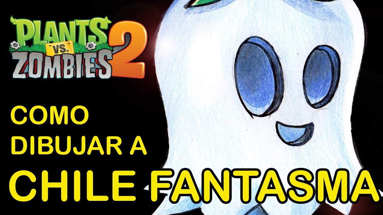 COMO DIBUJAR A CHILE FANTASMA DE PLANTAS CONTRA ZOMBIS 2/HOW TO DRAW ...