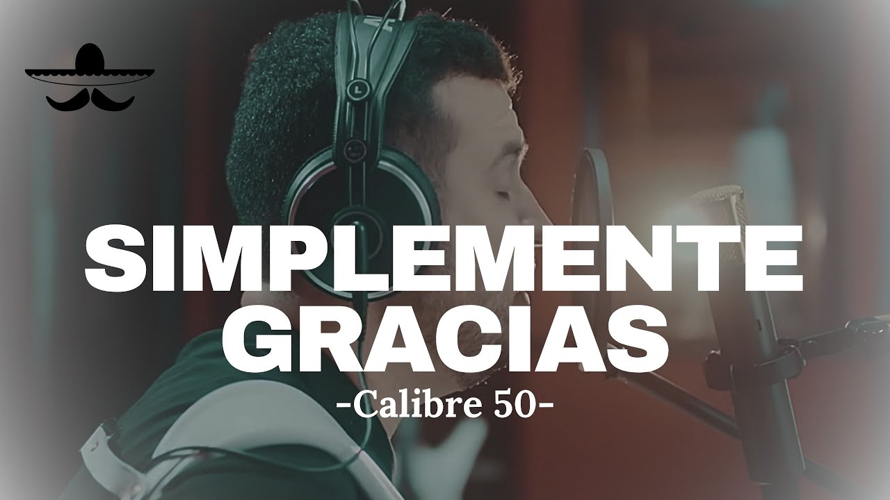 Calibre 50 - Simplemente Gracias (LETRA) - YouTube