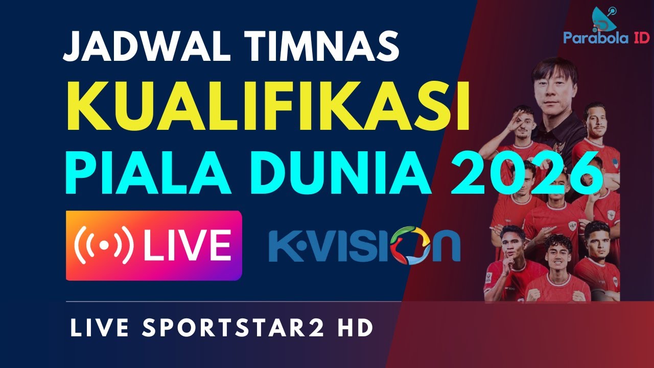 JADWAL KUALIFIKASI PIALA DUNIA 2026 TIMNAS INDONESIA | LIVE K VISION ...