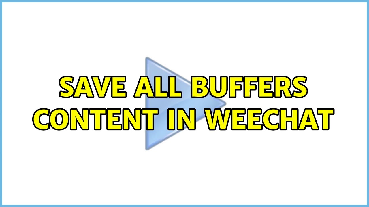 Save all buffers content in weechat (2 Solutions!!) - YouTube
