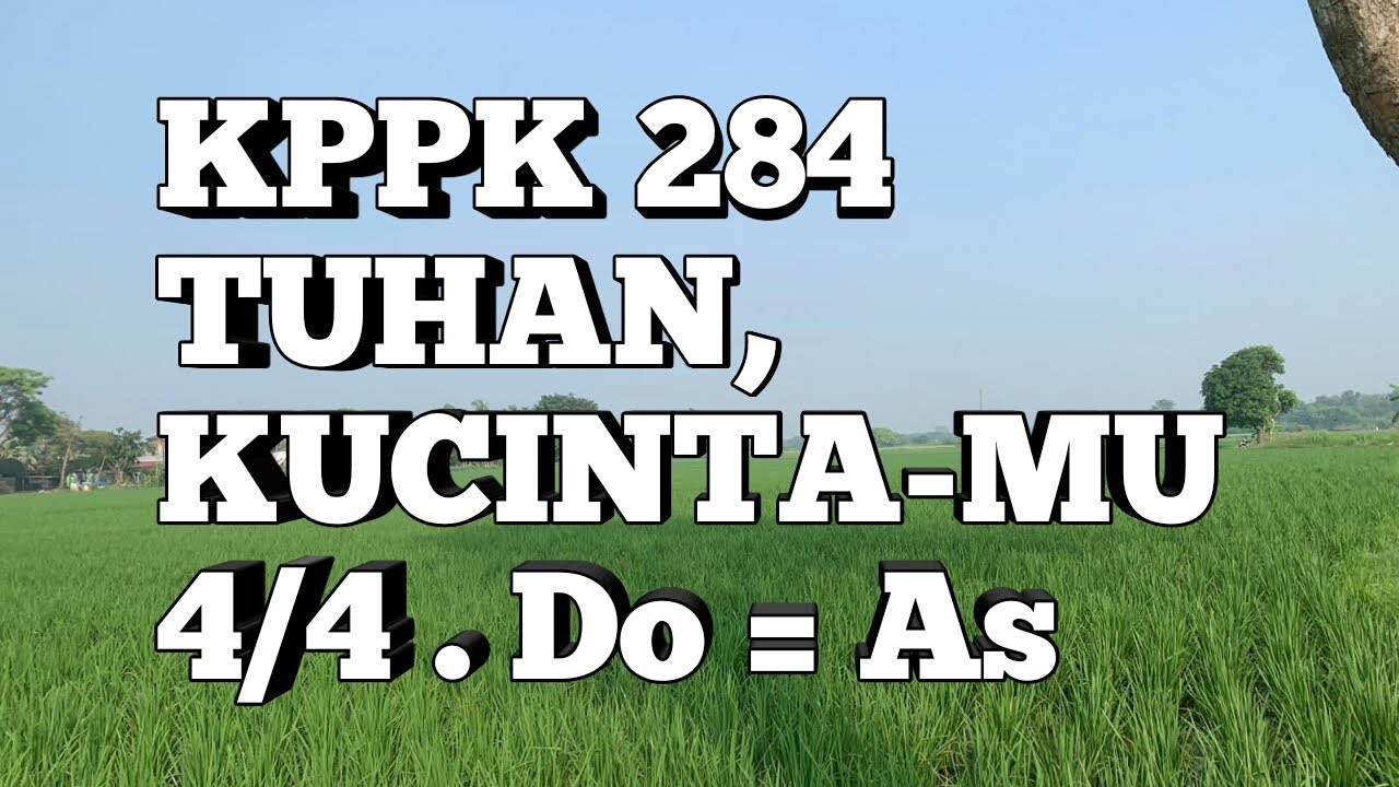 KPPK 284 Tuhan, Kucinta-Mu - YouTube