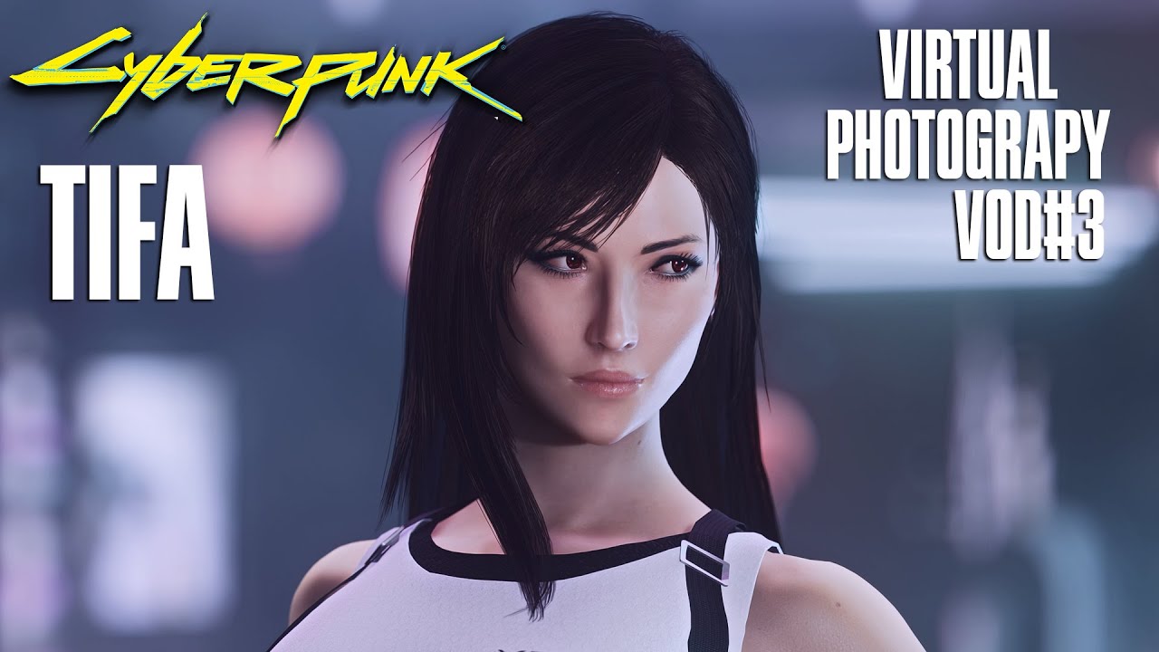 Cyberpunk Virtual Photography | Tifa from Final Fantasy - YouTube