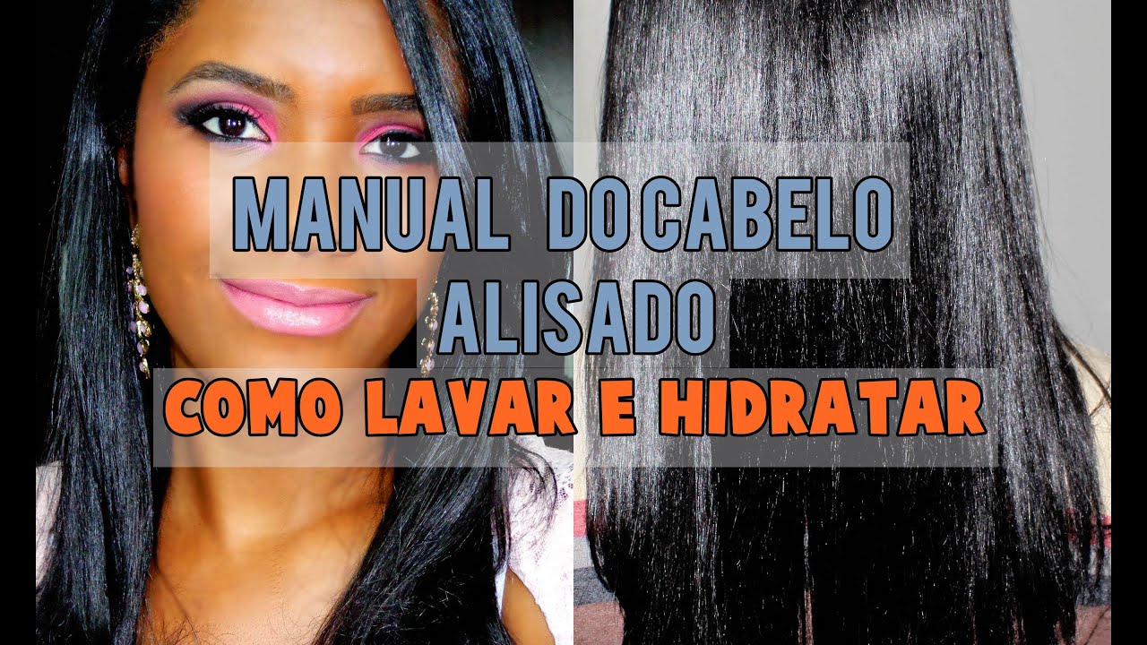 Manual do Cabelo Alisado II -Como Lavar e Hidratar os cabelos - YouTube