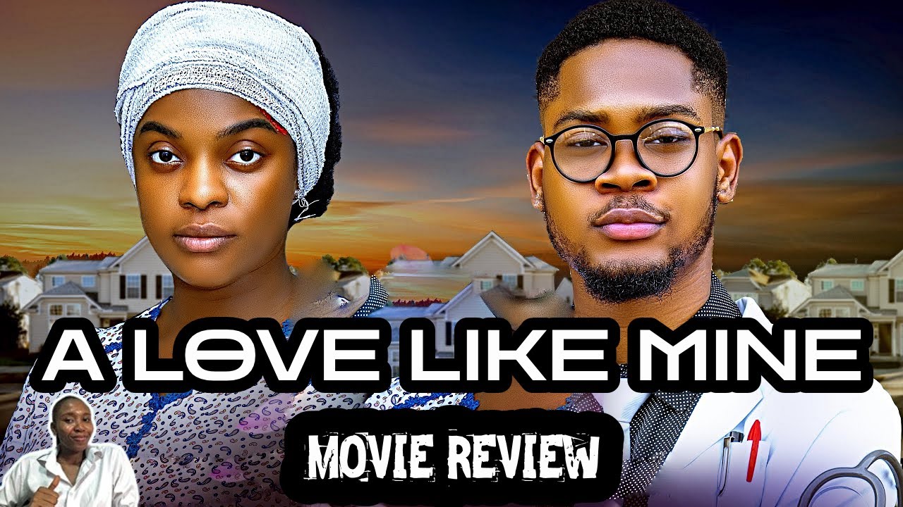 A LOVE LIKE MINE (2025) MOVIE REVIEW - CLINTON JOSHUA, MIWA OLORUNFEMI ...