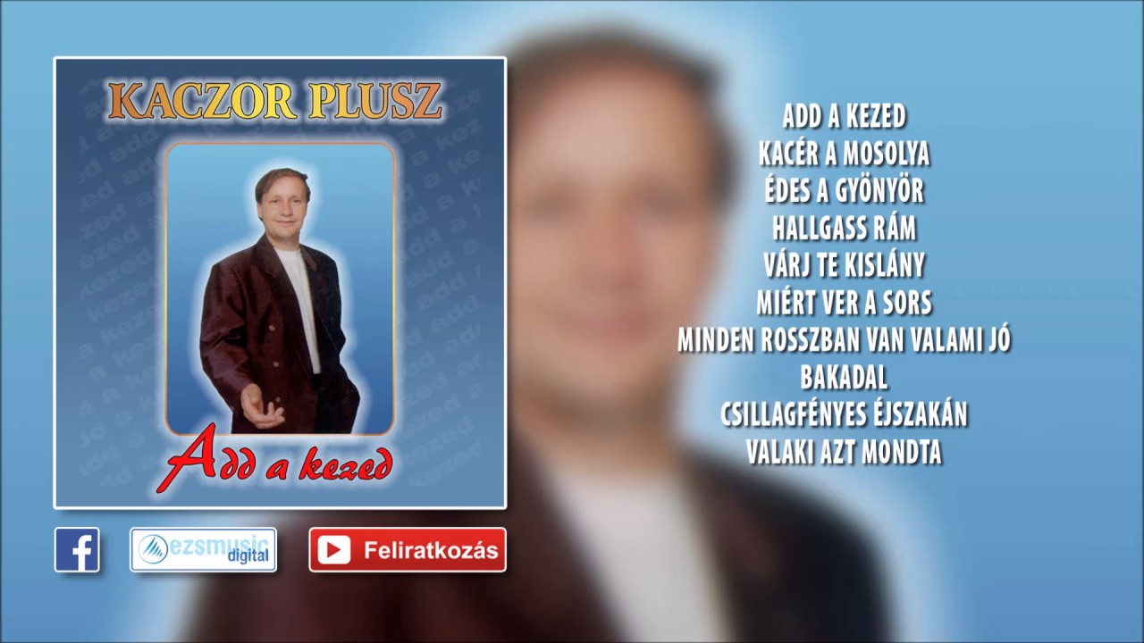 Kaczor Feri ~ Add a kezed (teljes album) | Nagy Zeneklub | - YouTube