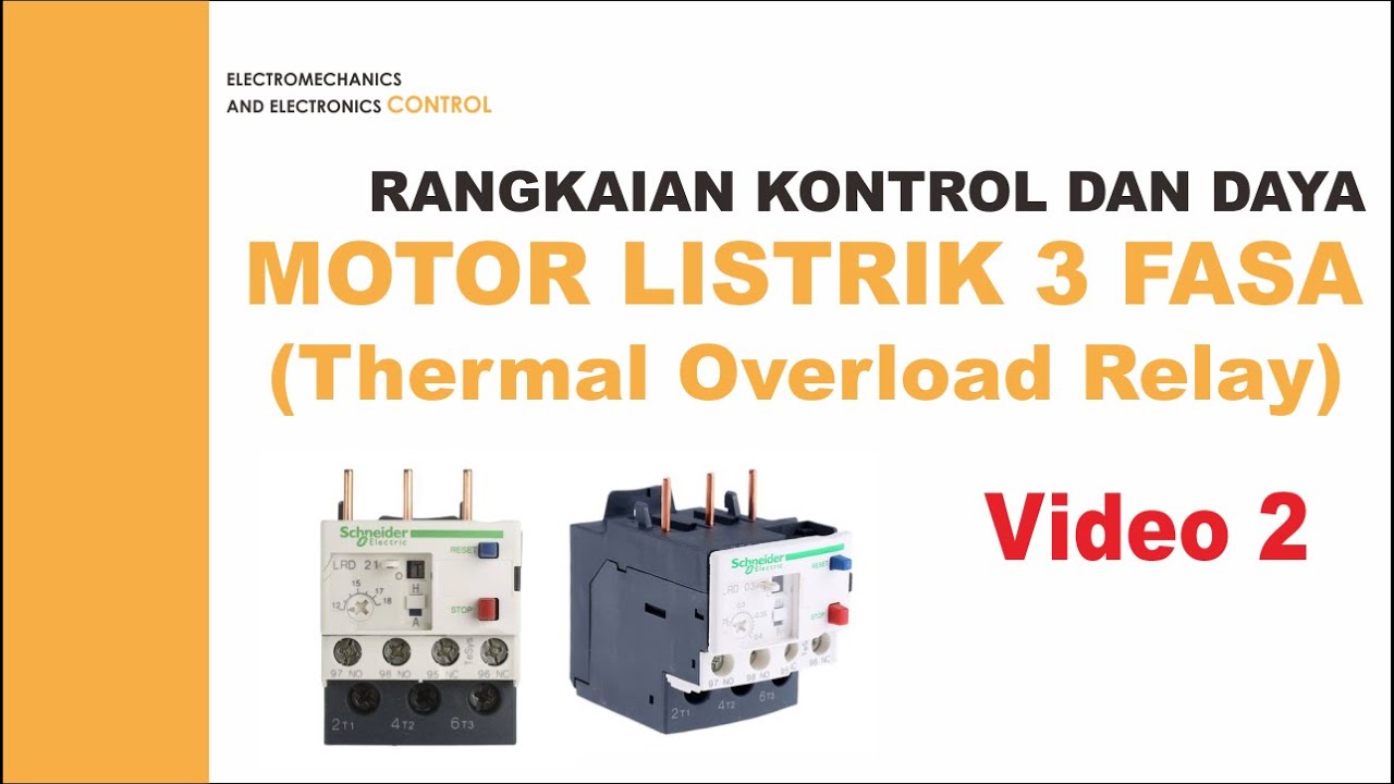 Rangkaian Kontrol dan Daya Motor Listrik 3 Fasa (2/5) Thermal Overload ...