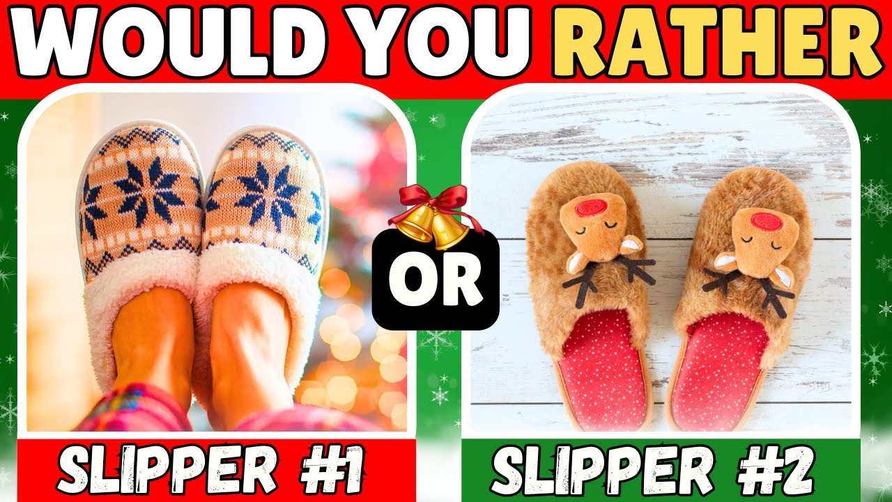 Would You Rather CHRISTMAS Slippers🎄 - YouTube