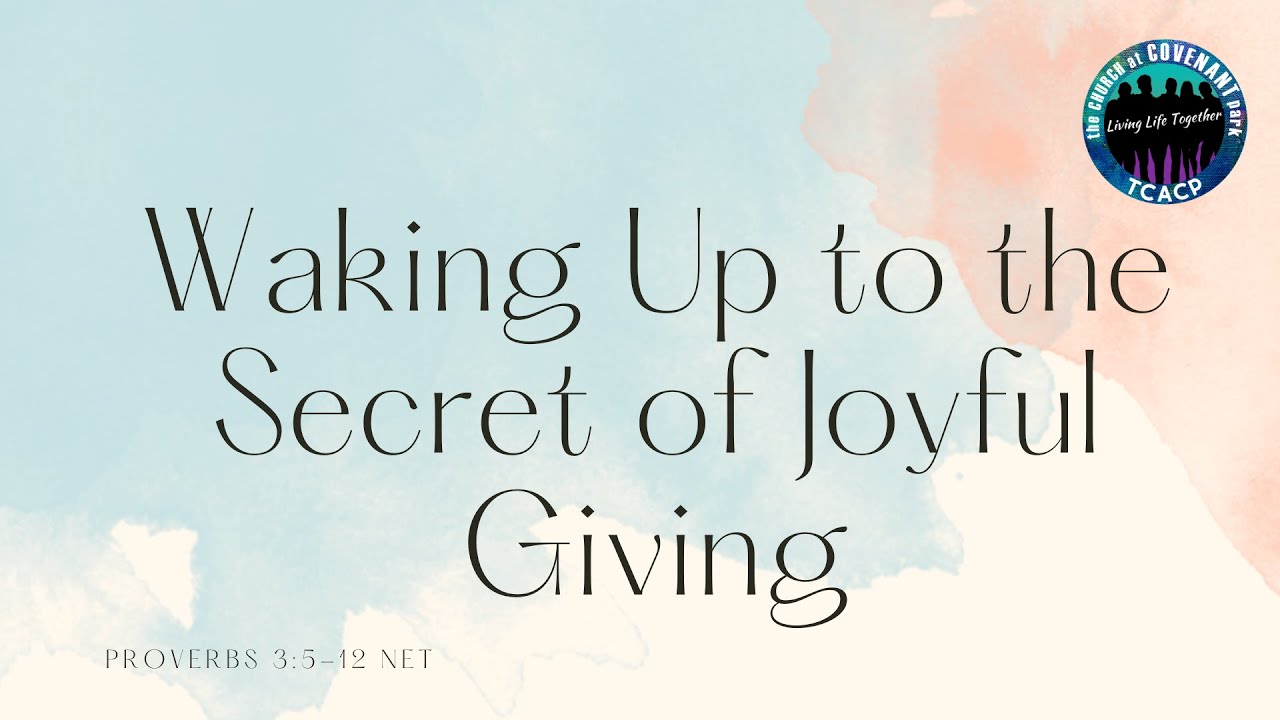 Waking Up to the Secret of Joyful Giving | Gathering | The Church at ...