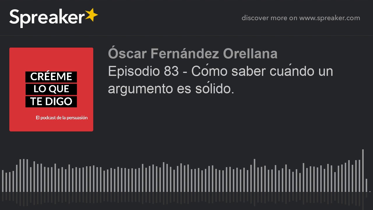 Episodio 83 - Cómo saber cuándo un argumento es sólido. - YouTube