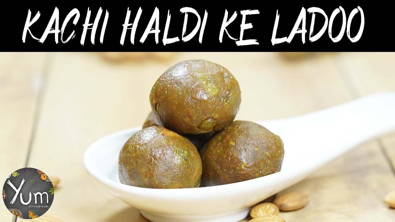 Kachi Haldi Ke Ladoo Youtube
