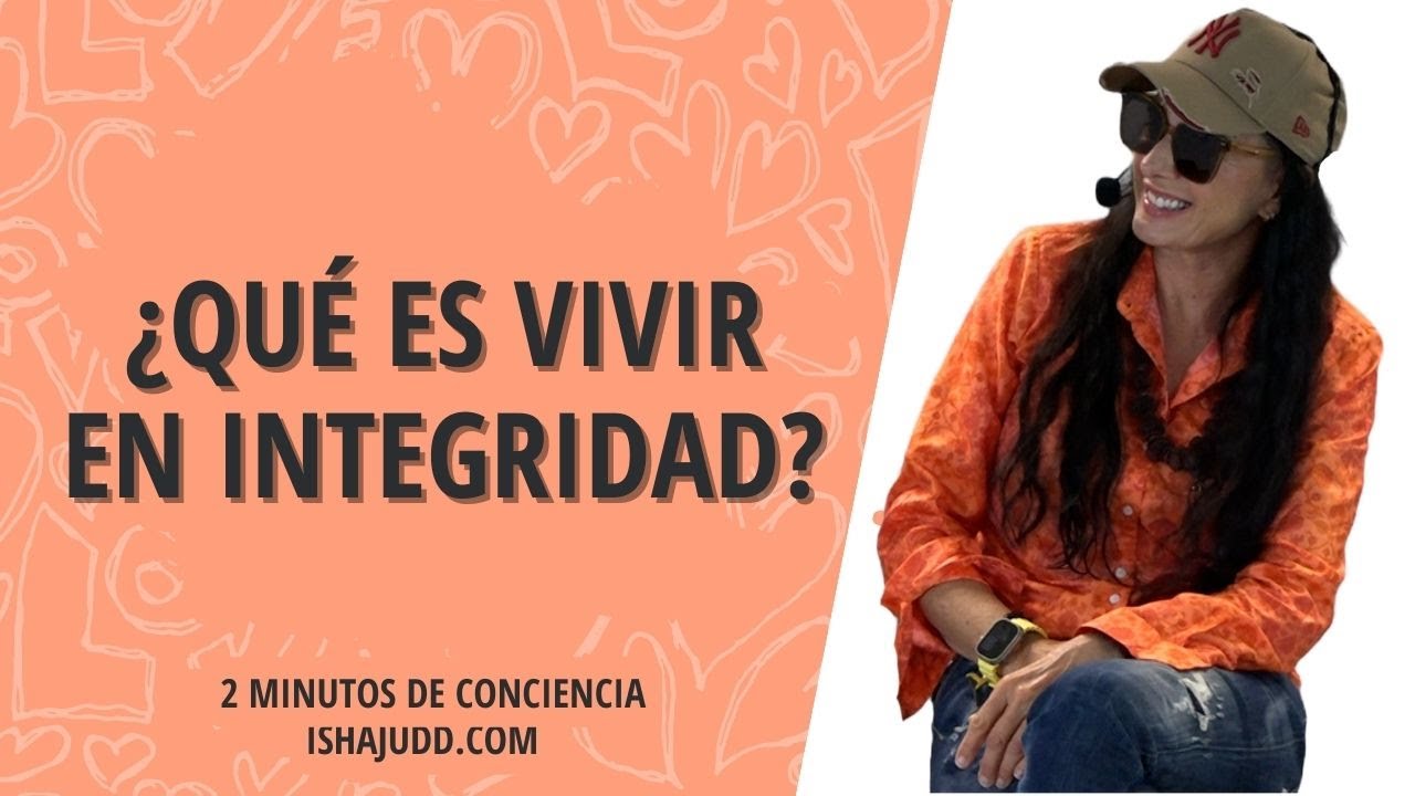 What is to live with Integrity?/¿Qué es vivir en Integridad? - YouTube