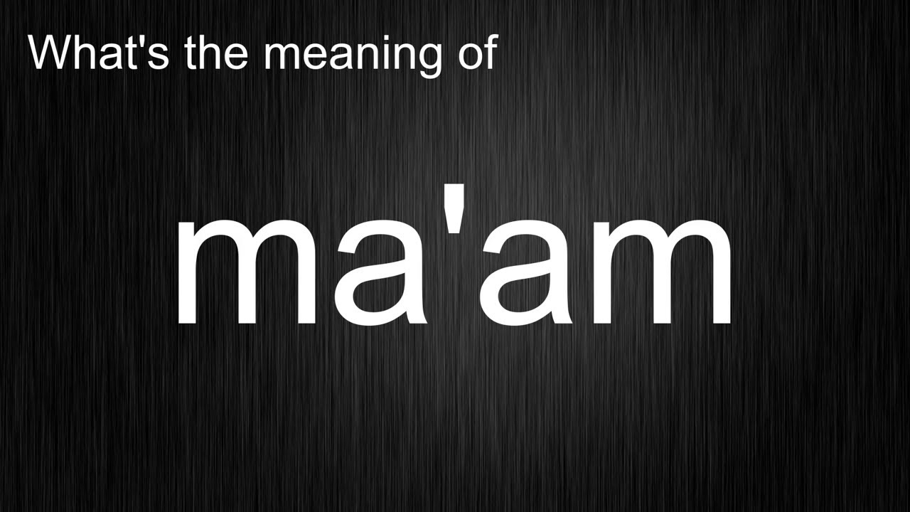 Enhance Your Vocabulary! Learn How to Use "ma'am" in English - YouTube