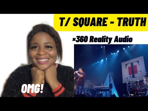 T - SQUARE - Truth x 360 Reality Audio | Reaction - YouTube