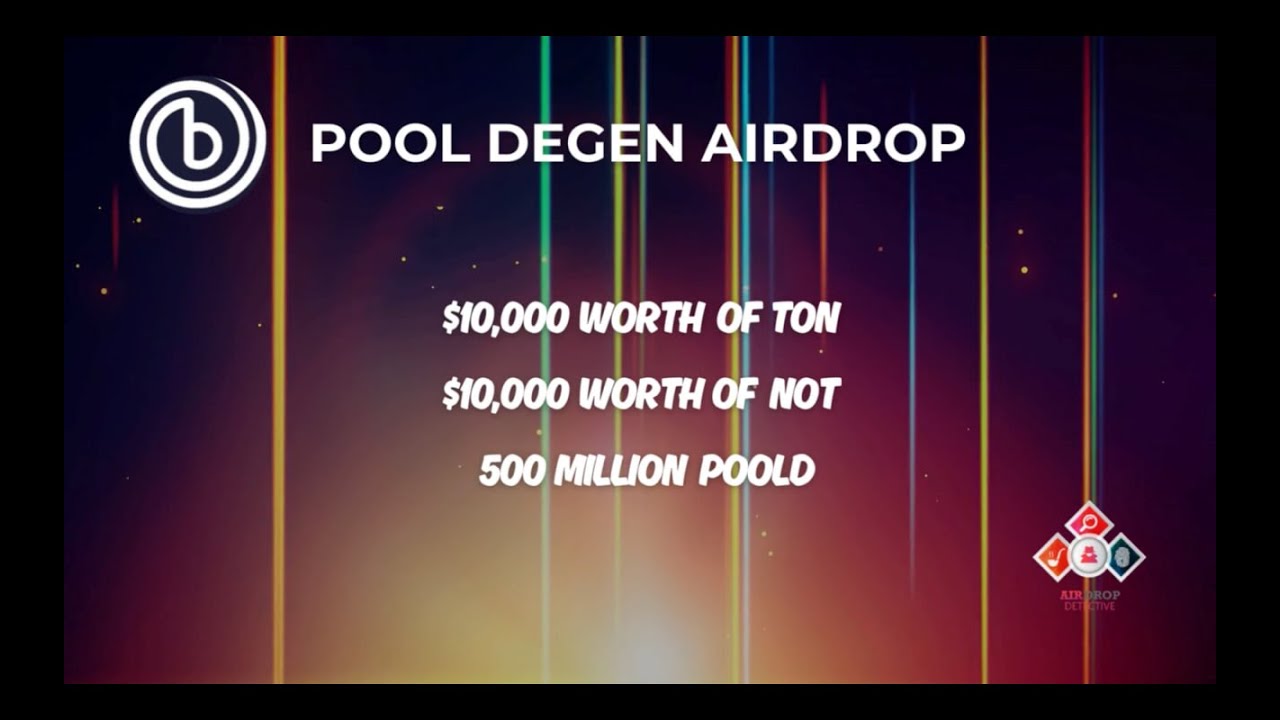 🕵️‍♂️ PoolDegen Airdrop | 🏆 Airdrop Pool: $10,000 worth of TON ...