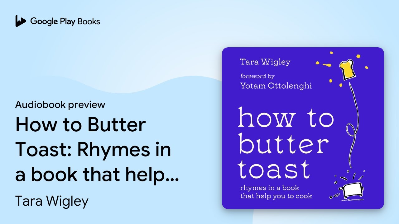How to Butter Toast: Rhymes in a book that help… by Tara Wigley ...