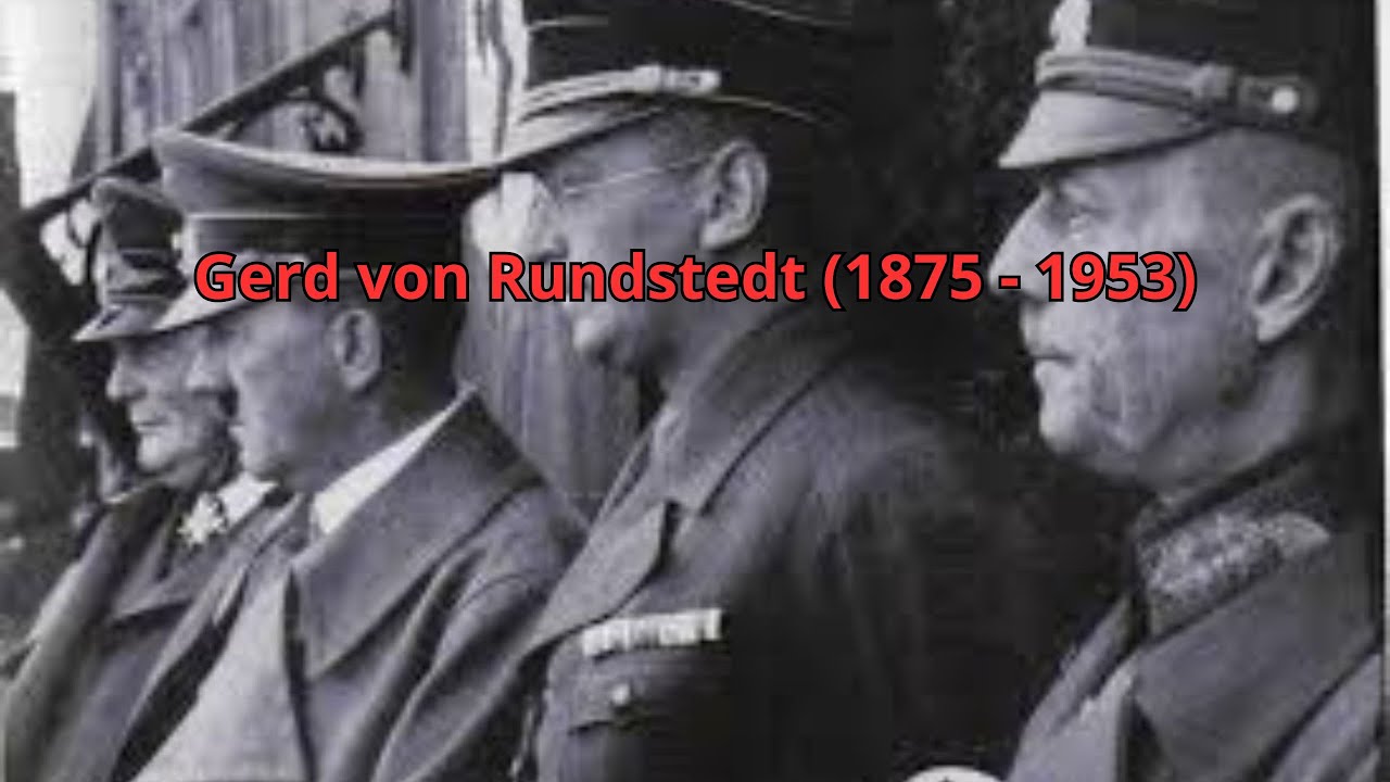 Gerd von Rundstedt (1875 - 1953) - YouTube