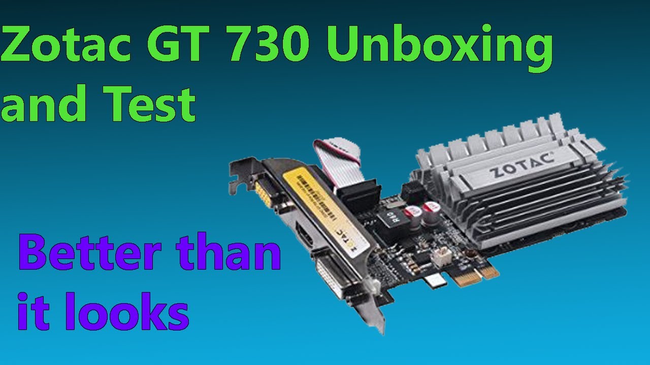 Zotac Geforce GT 730 Unboxing - The low profile BEAST - YouTube