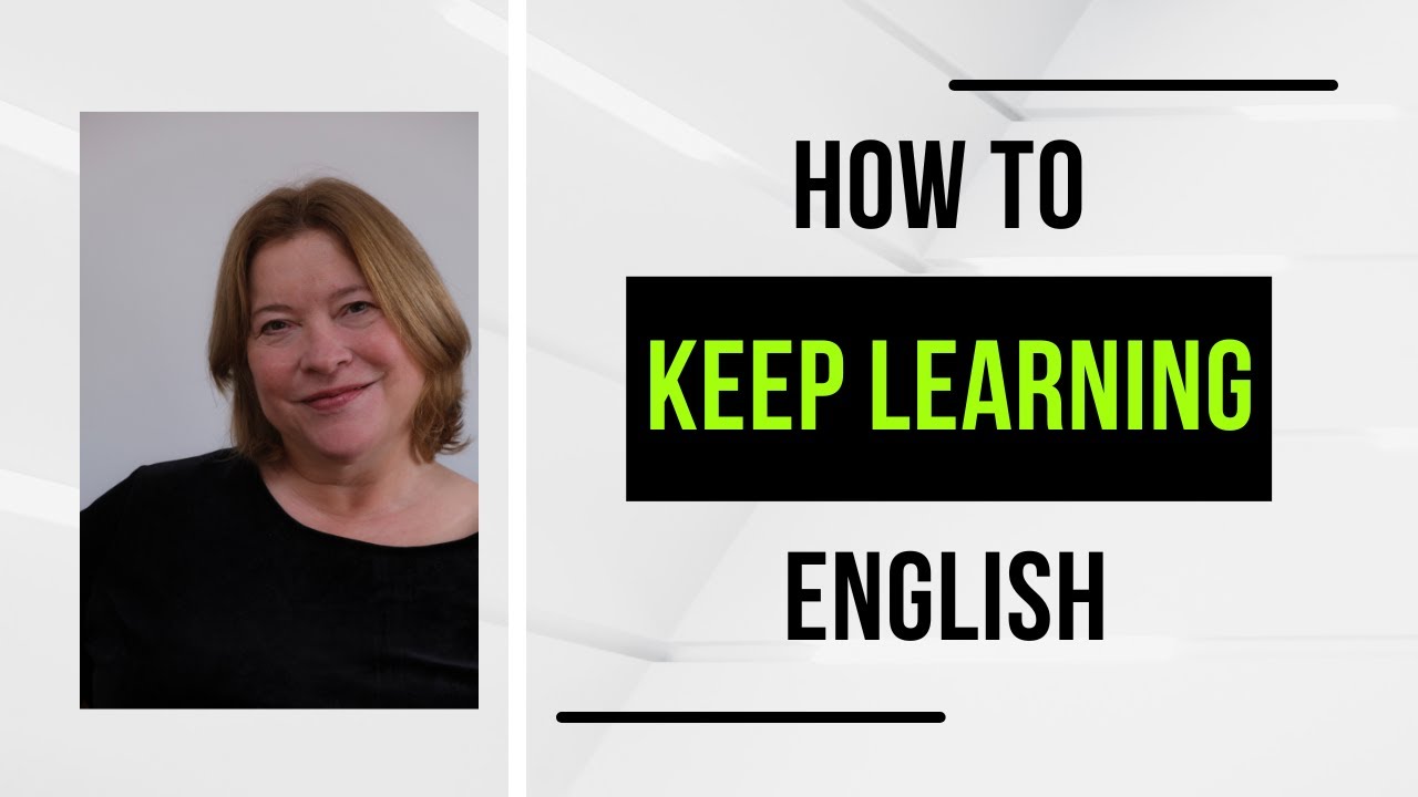 How To Keep Learning English - YouTube
