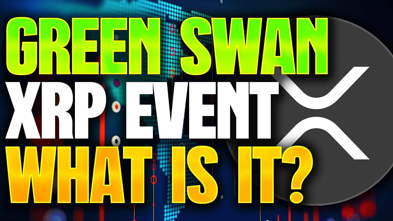 🚨RIPPLE XRP: THE GREEN SWAN EVENT & WHAT IT MEANS💥 - YouTube