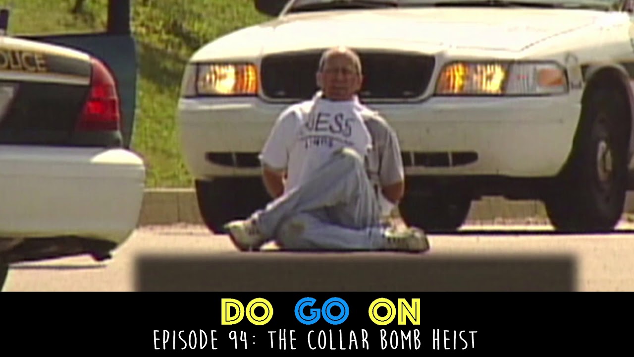 The Collar Bomb Heist - Do Go On Comedy Podcast (ep 94) - YouTube