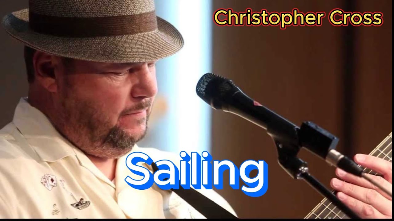 Sailing - Christopher Cross (with lyrics and photos) - YouTube