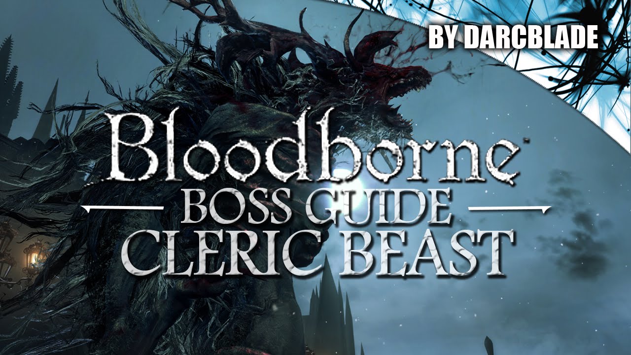 Cleric Beast : Bloodborne Boss Guide (Tactics and Lore) - YouTube
