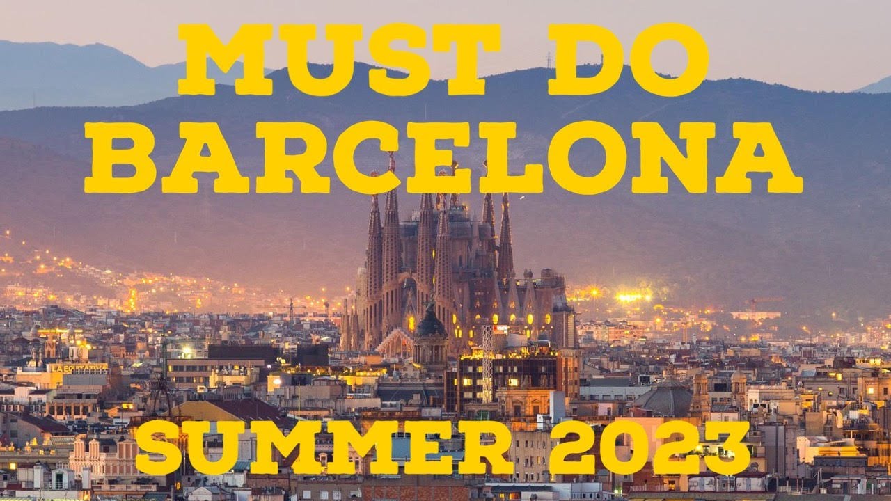 6 Things you MUST DO while visiting Barcelona, Spain in SUMMER 2023 ...