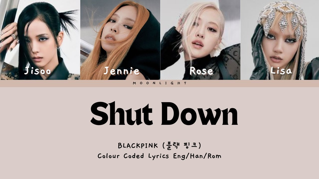 BLACKPINK - SHUT DOWN ( Colour Coded Lyrics ) - YouTube