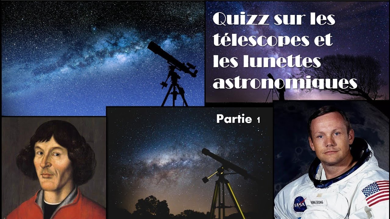 Jour 22 : Quizz sur les télescopes et les lunettes astronomiques ...