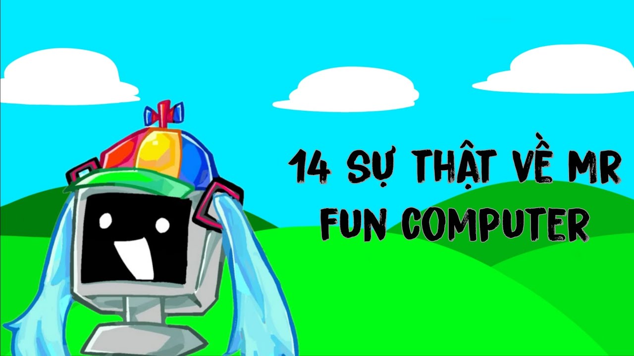14 sự thật về Mr Fun Computer - YouTube