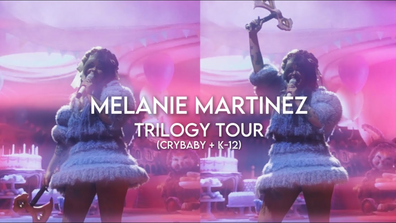 MELANIE MARTINEZ “Trilogy Tour” - Crybaby + K-12 💕 - YouTube