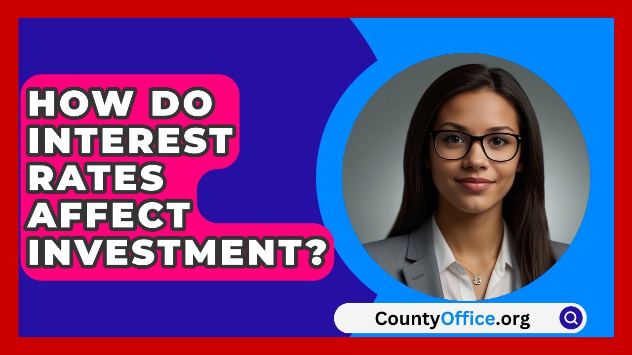 How Do Interest Rates Affect Investment? - CountyOffice.org - YouTube