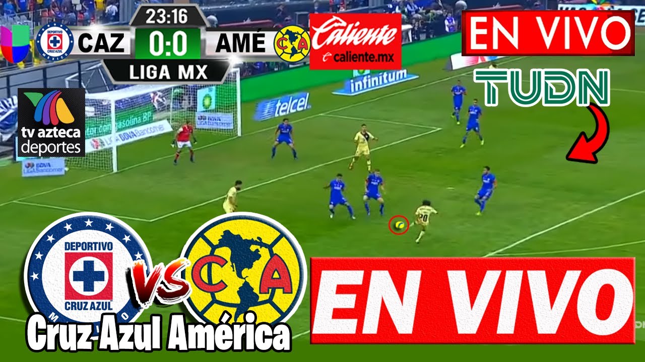 🔴 EN VIVO: CRUZ AZUL VS AMÉRICA | TUDN | CLASICO JOVEN | América vs ...