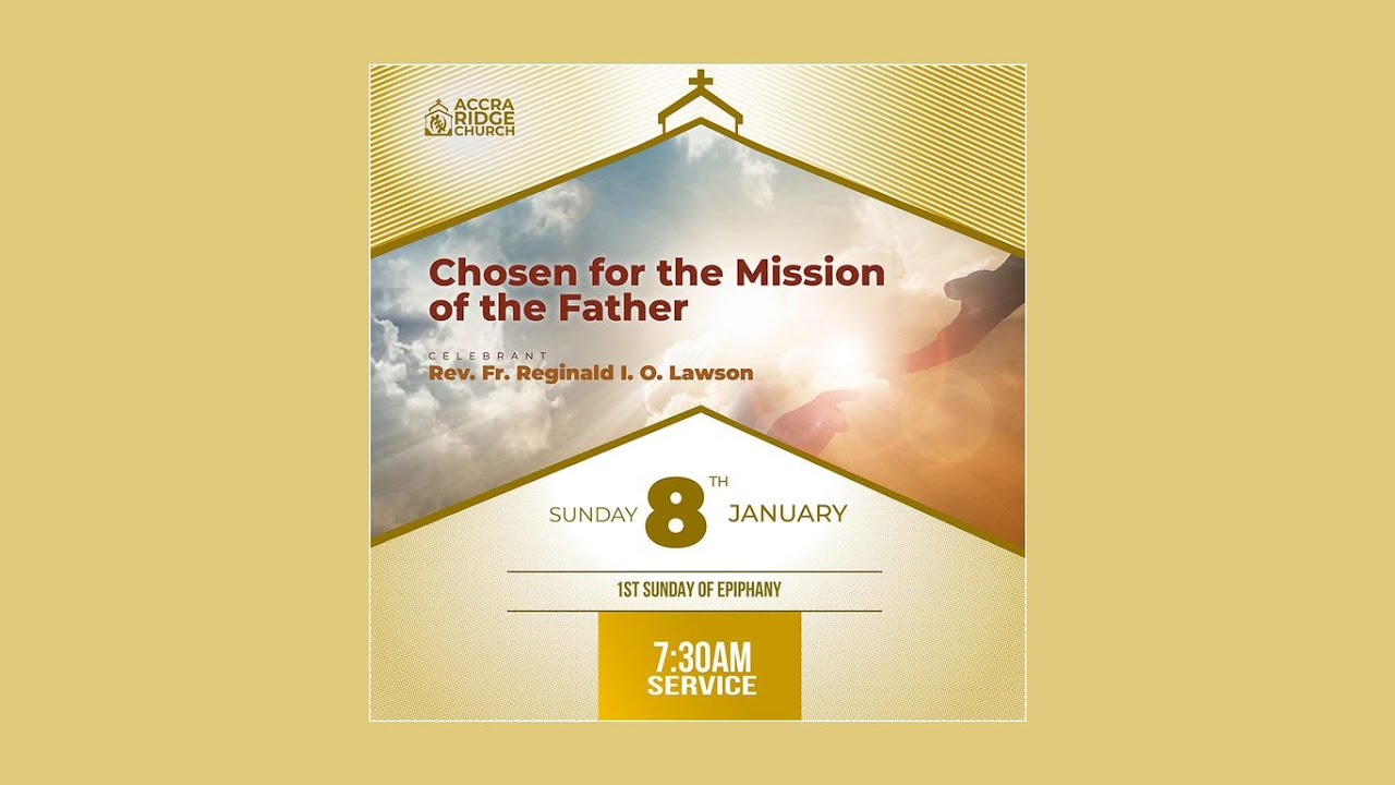 Accra Ridge Church 2023-01-8 "Chosen for the Mission of the Father" Rev ...