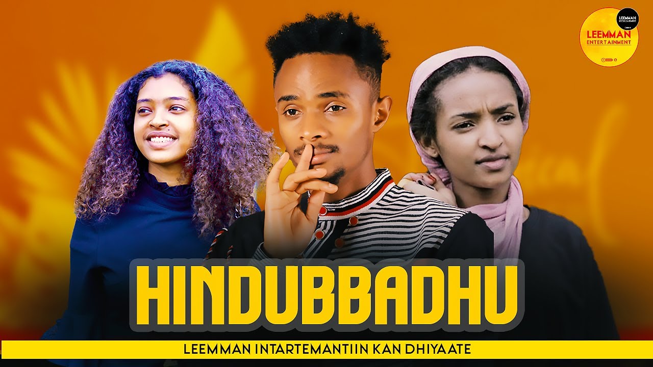 Fiilmii Afaan Oromoo Haaraa Hindubbadhu 2022 [ New Afaan Oromo Film ...