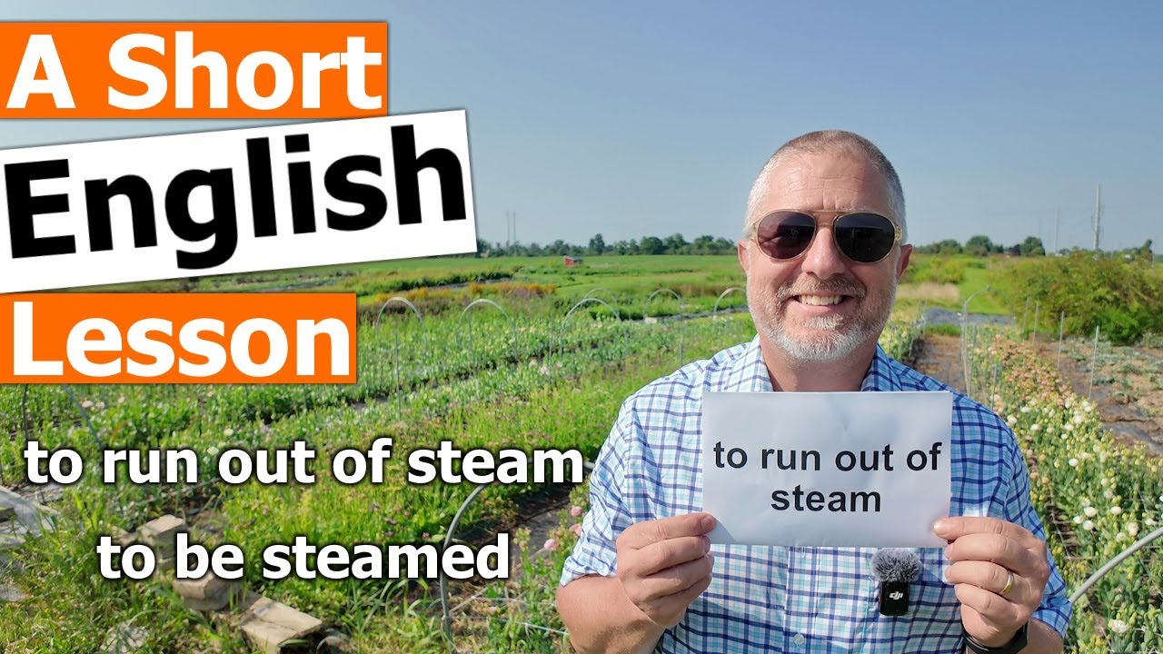 Learn the English Phrases "to run out of steam" and "to be steamed ...