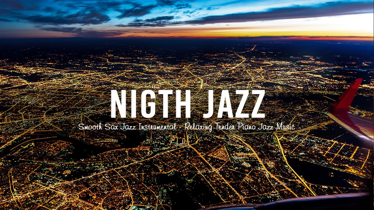 Night Jazz | Smooth Sax Jazz Instrumental | Relaxing Tender Piano Jazz ...