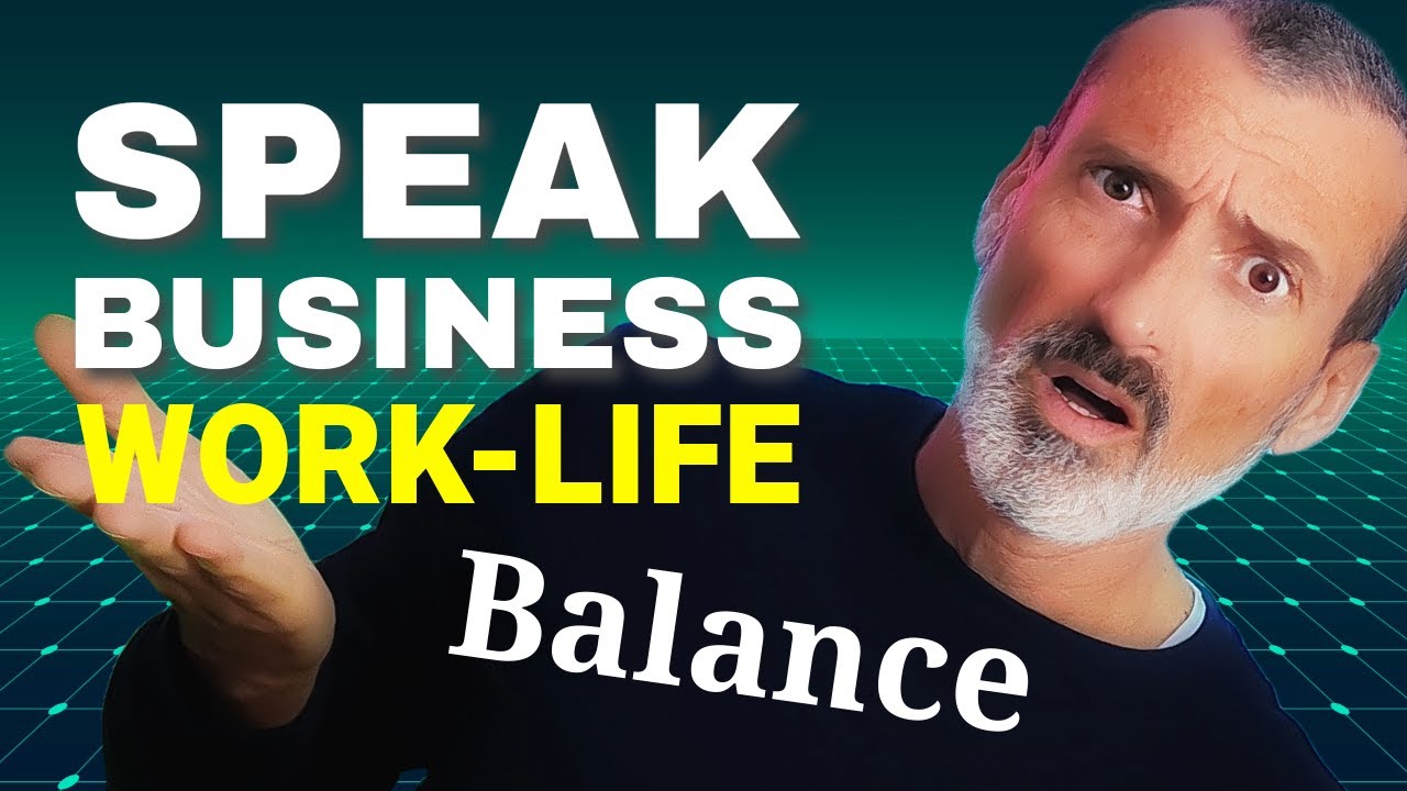 How to speak about Work-life Balance. Speak business English clearly ...