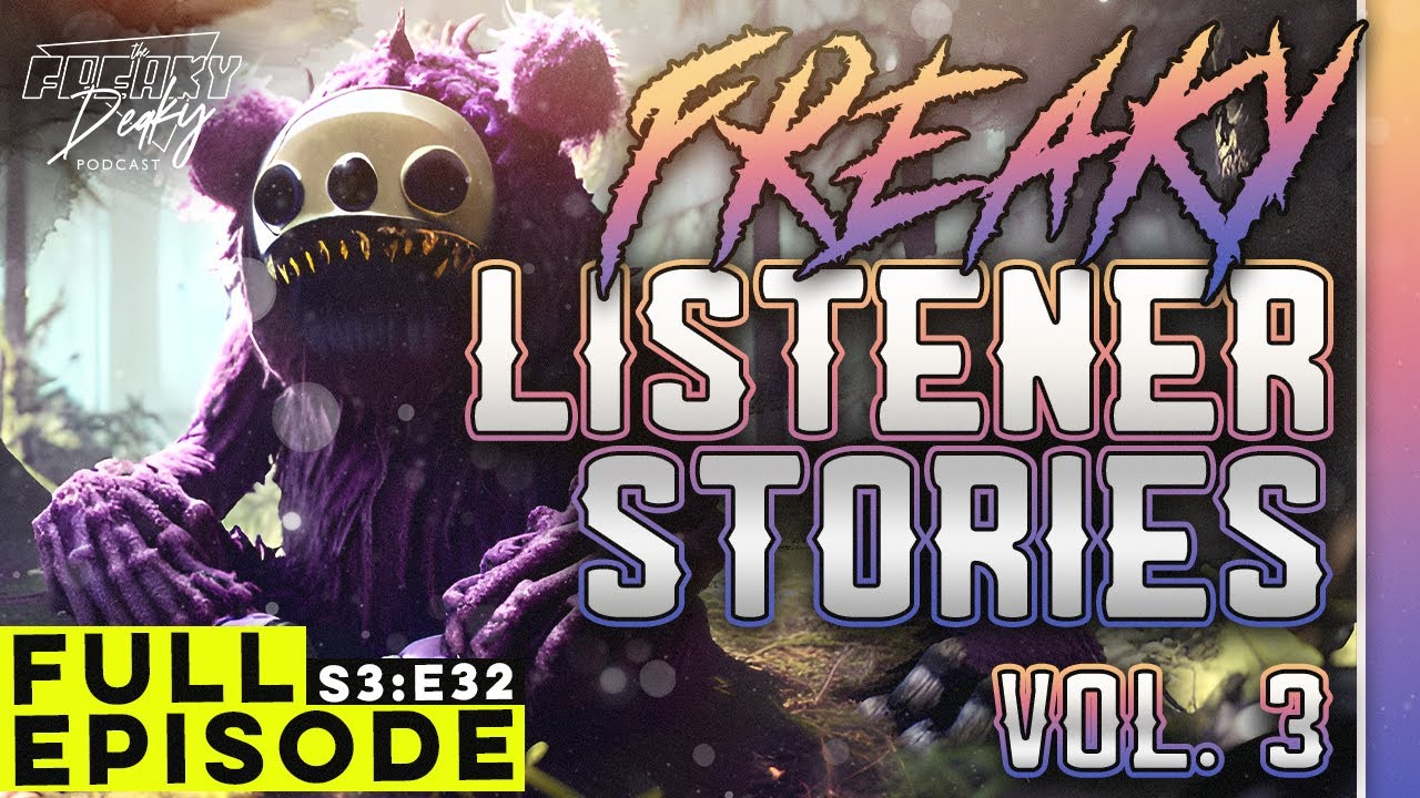 S3E32 | FREAKY Listener Stories: Vol 3 | Lost Time, Deals w/ The Devil ...