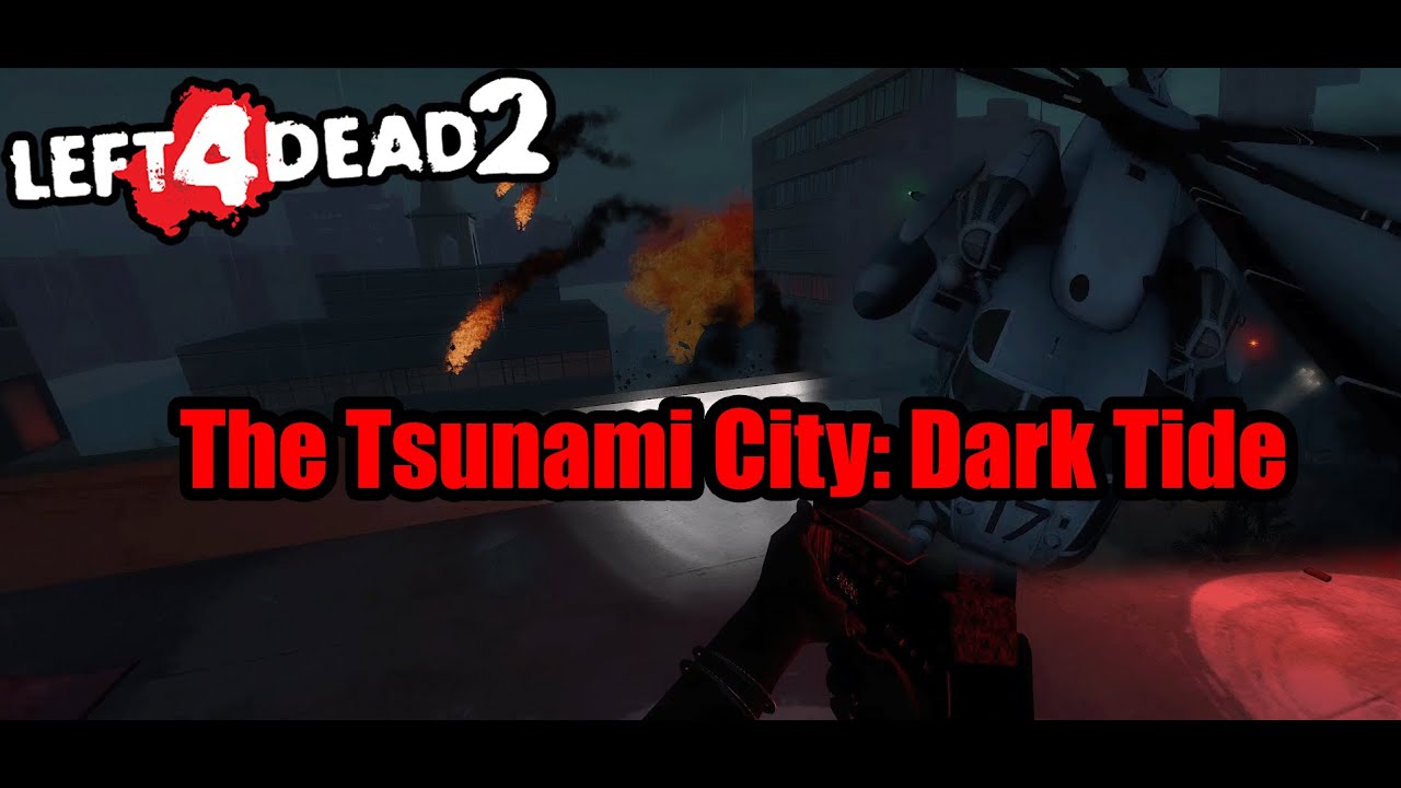 Left 4 Dead 2 - The Tsunami City : Dark Tide - YouTube