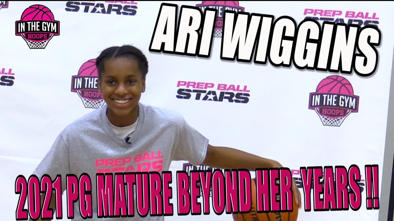 2021 PG Ari Wiggins is YEARS BEYOND her age with Maturity Check out Her ...