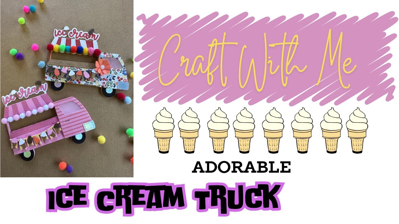 Craft Along With Me - ADORABLE ICE CREAM TRUCK #kscraft #icecreamtruck ...