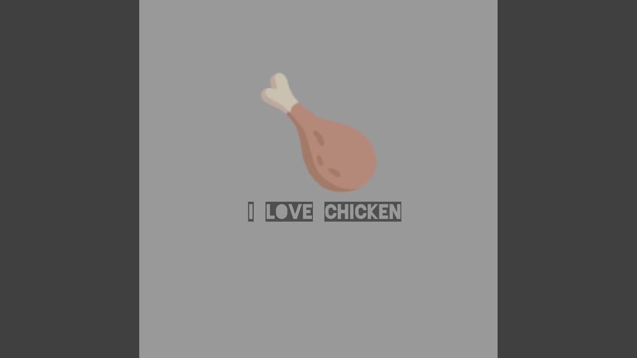 I Love Chicken - YouTube
