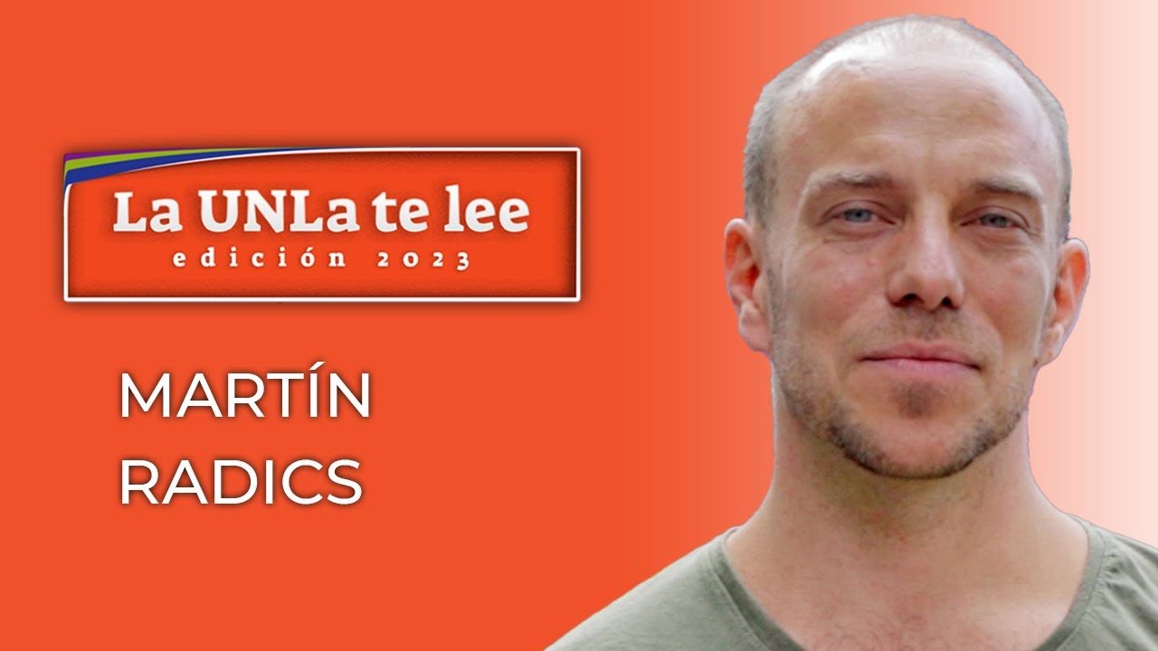 Martín Radics - La UNLa te lee ️📚 Edición 2023 - YouTube
